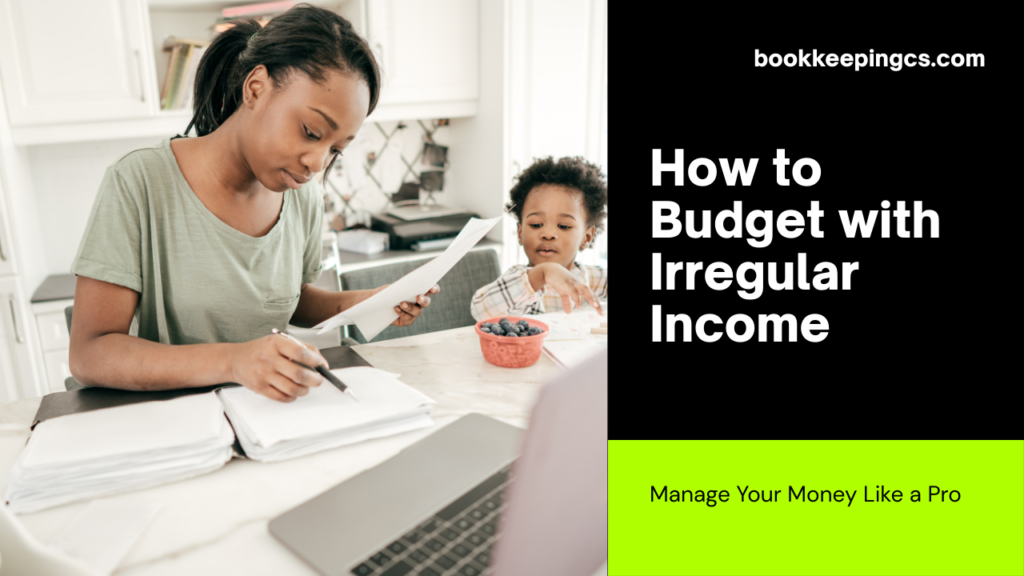 How to Budget with Irregular Income – Bookkeeping Consulting Services
